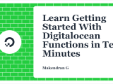 Learn Getting Started With Digitalocean Functions In Ten Minutes