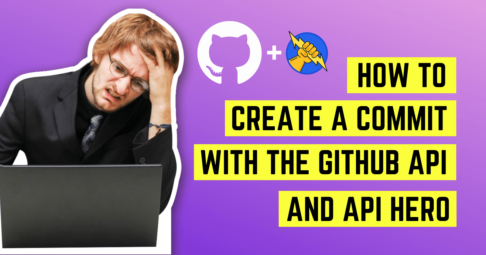 How To Programmatically Create A Commit On Github Using The Github Api