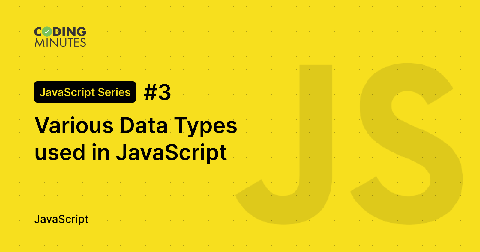 Javascript Series Part 3 Ultimate Guide To Data Types In Javascript
