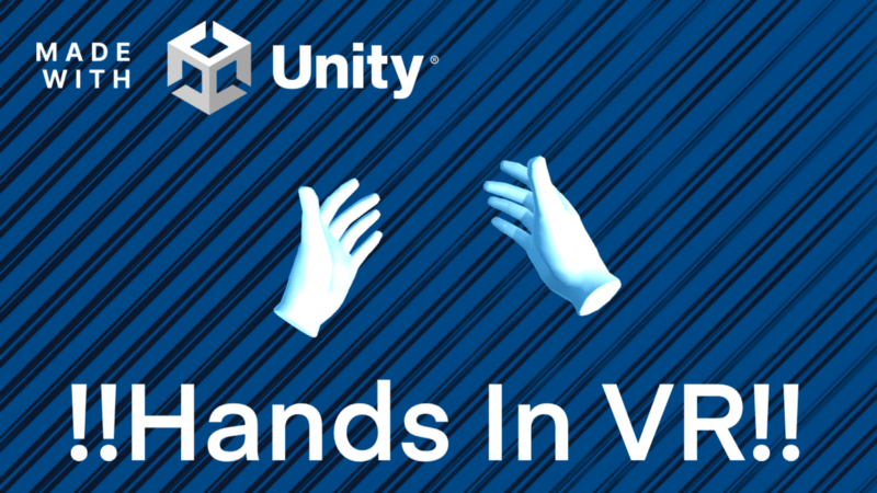 Made With Unity Unity Vr Part 4 Vr Hands