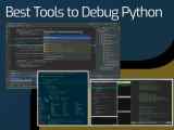 9 Best Tools To Debug Python For 2023