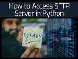 How To Access Sftp Server In Python Step By Step Guide Examples