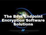 6 Best Endpoint Encryption Software Solutions 2025 Free Trials