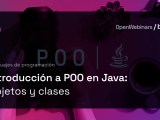 Introducción A Poo En Java Objetos Y Clases Openwebinars