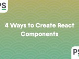 4 Ways To Create React Components Postsrc