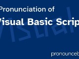 How To Pronounce Visual Basic Script Correct Pronunciation Of Visual