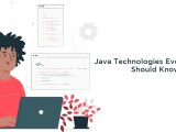 5 Java Technologies Every Fresher Should Know