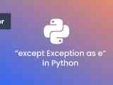 What Is Except Exception As E In Python Rollbar