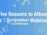 5 Reasons To Attend A Scriptation Webinar
