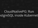 Cloudnativepg Run Postgresql Inside Kubernetes Sertxu Dev