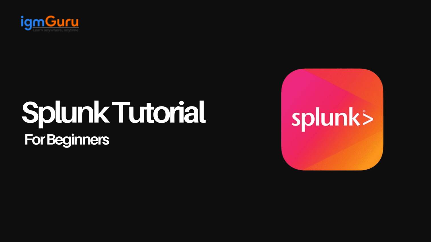 Splunk Tutorial A Complete Guide For Beginners Updated 2025
