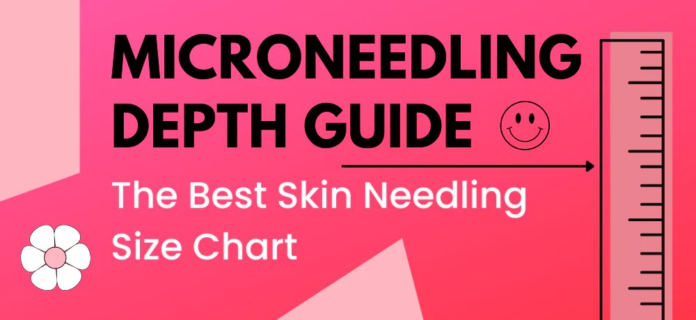 Microneedling Depth Guide The Best Skin Needling Size Chart