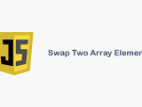 Swap Two Array Elements In Javascript Shouts Dev