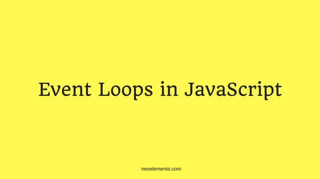 Event Loops In Java Script 01 Stack Pdf