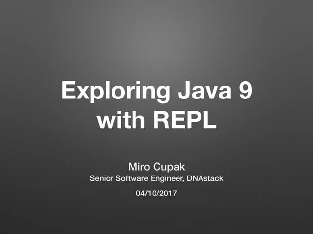 Exploring Java 9 With Repl Ppt