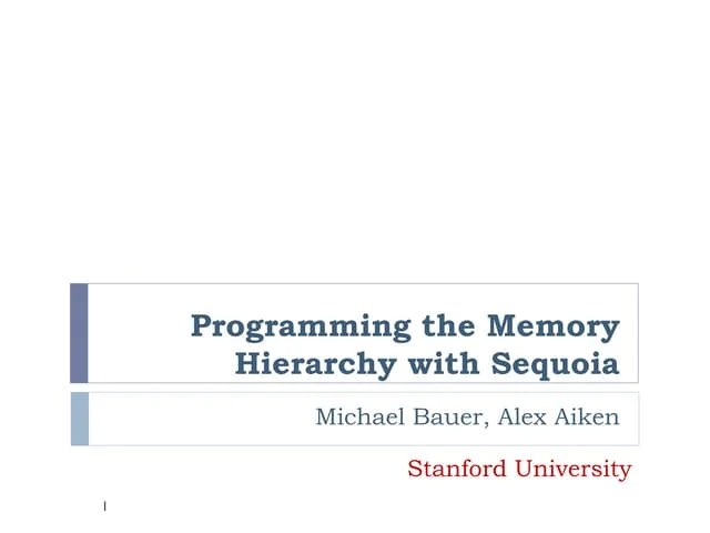 Harvard Cs264 11a Programming The Memory Hierarchy With Sequoia