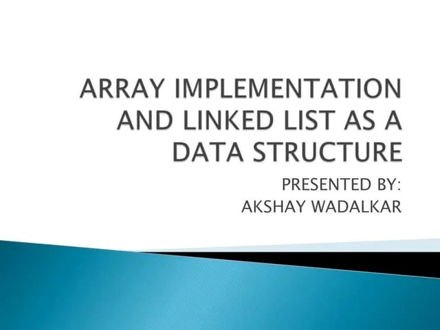 Array Implementation And Linked List As Datat Structure Pptx