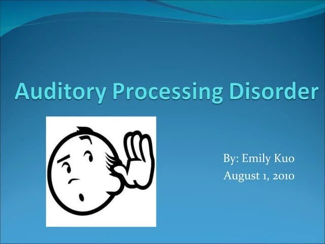 Auditory Processing Disorder Apd Pptx