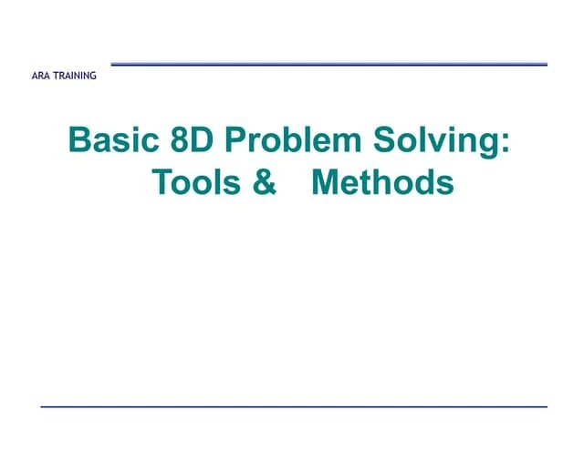 Basic 8d Problem Solving Tools Methods Pptx