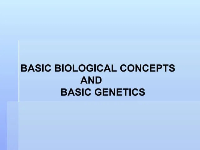 Basic Biological Concepts Basic Genetics Ppt