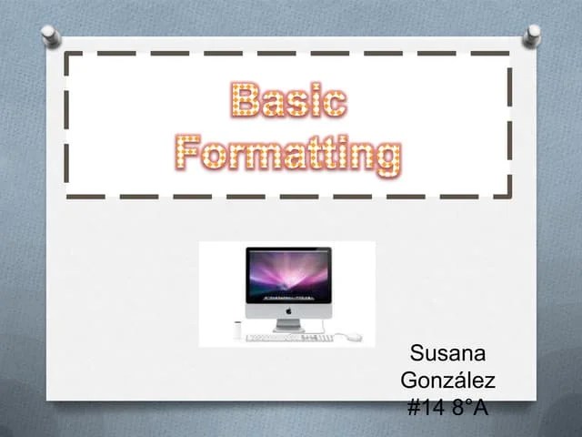 Presentation Basic Formatting Ppt