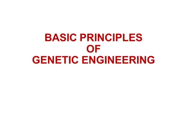 Basic Principles Of Genetic Engineering Pptx