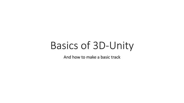 Basics Of 3d Unity Tutorial Pptx