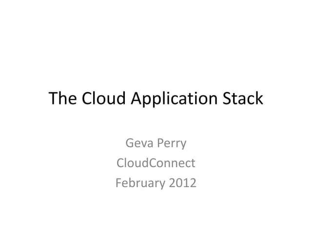 Cloudconnect 2012 The Cloud Application Stack Pptx
