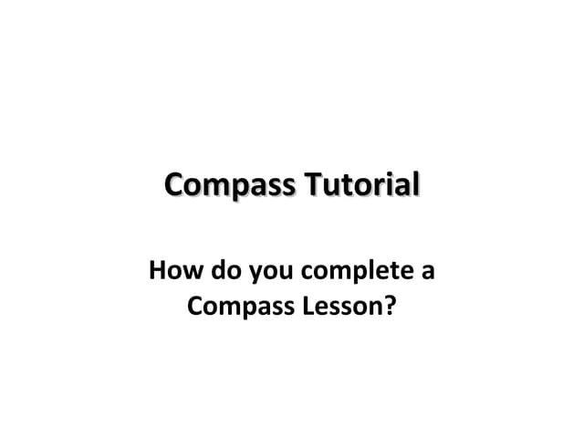 Compass Tutorial Ppt