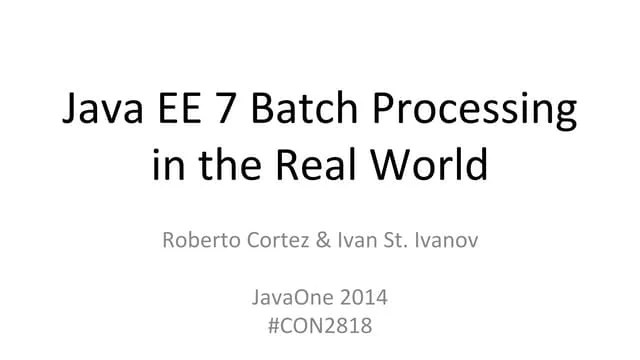 Java Ee 7 Batch Processing In The Real World Pdf