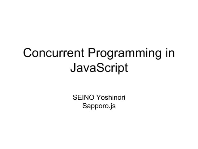 Concurrent Programming In Javascript Pptx