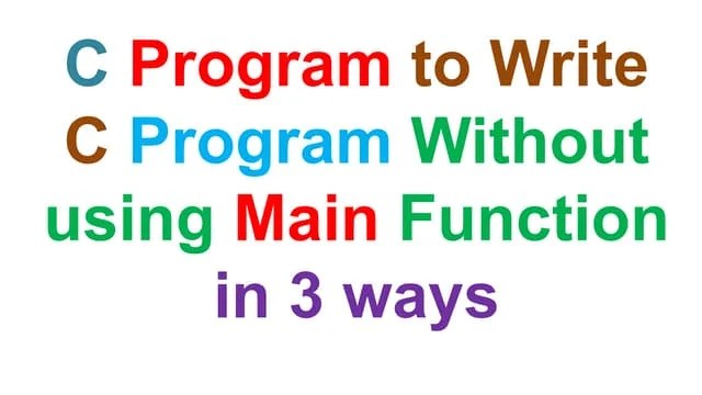 C Program To Write C Program Without Using Main Function Pptx