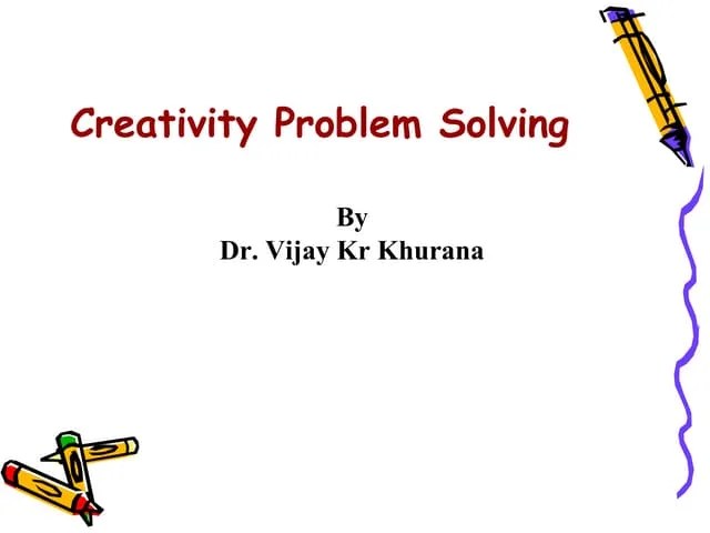 Problem Solving And Creativity Pptx