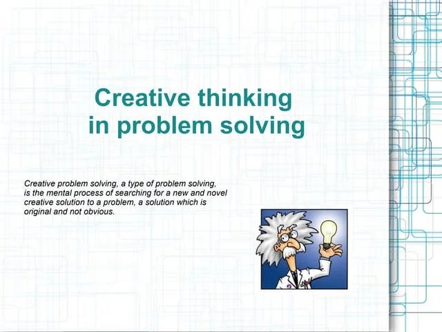 Creative Thinking In Problem Solving Odp