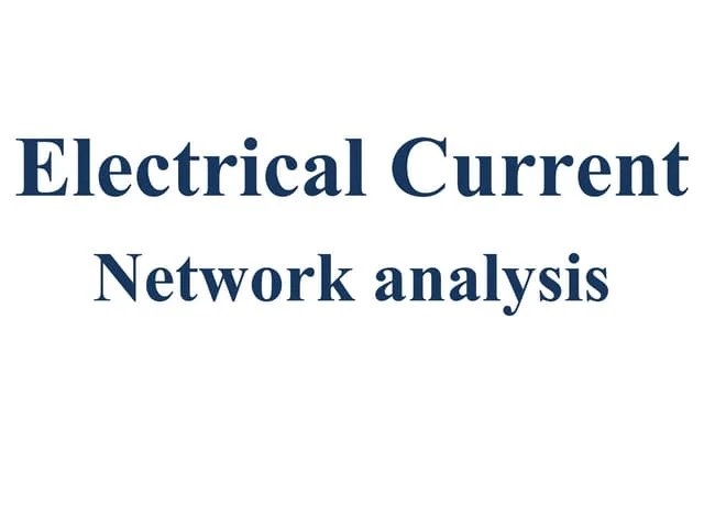 Electrical Circuitsand Methods Of Network Analysis Ppt