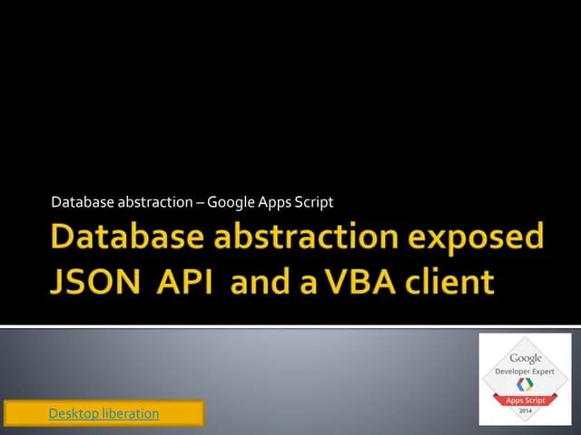 Google Apps Script Database Abstraction Exposed Version Pptx
