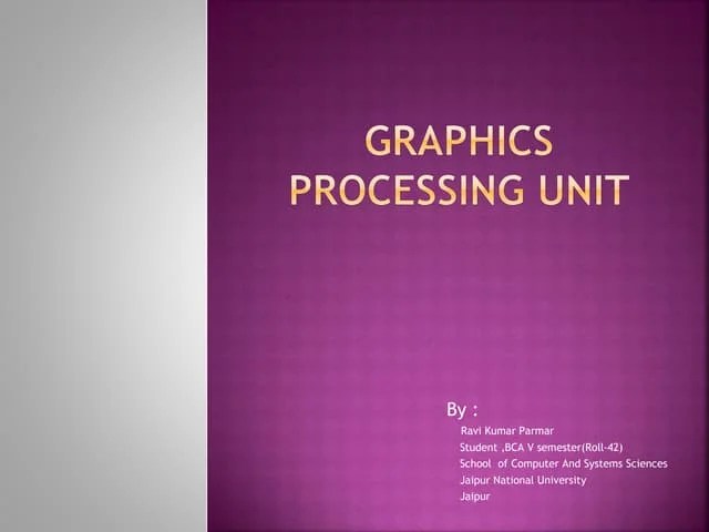 Presentation On Graphics Processing Unit Gpu Pptx
