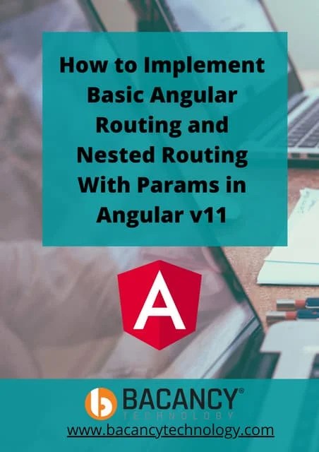 How To Implement Basic Angular Routing And Nested Routing With Params
