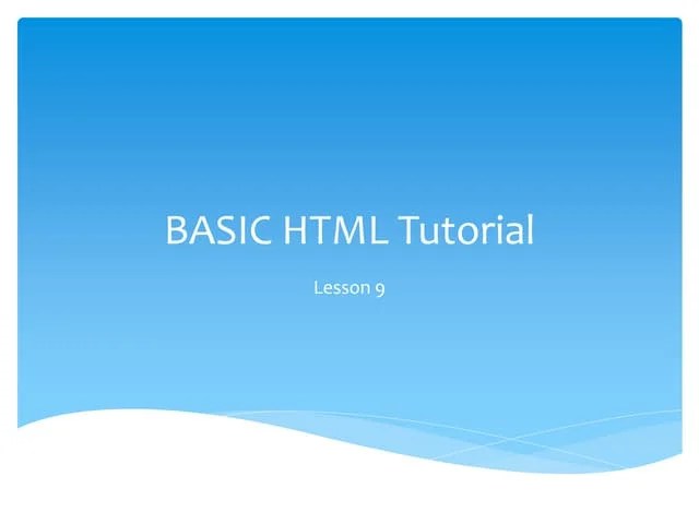 Html Tutorial Lesson9 Pptx