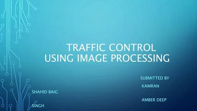 Smart Control Of Traffic Signal System Using Image Processing Pptx