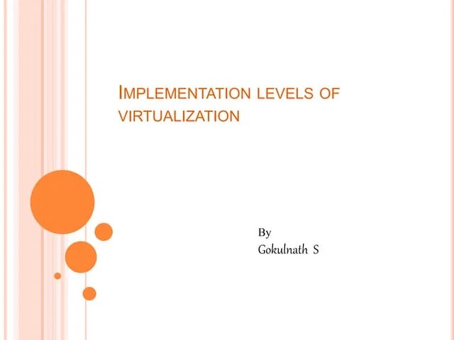 Implementation Levels Of Virtualization Pptx