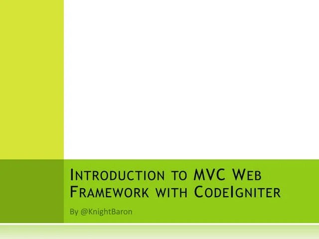 Introduction To Mvc Web Framework With Codeigniter Pptx