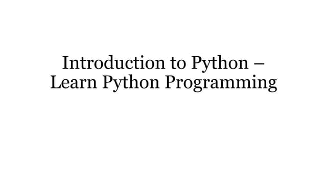 Introduction To Python Learn Python Programming Pptx