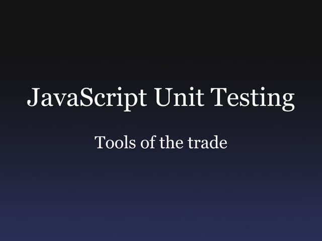 Javascript Unit Testing Ppt