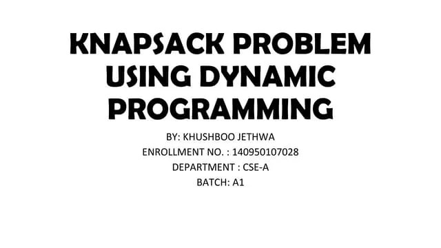 Knapsack Problem Using Dynamic Programming Ppt