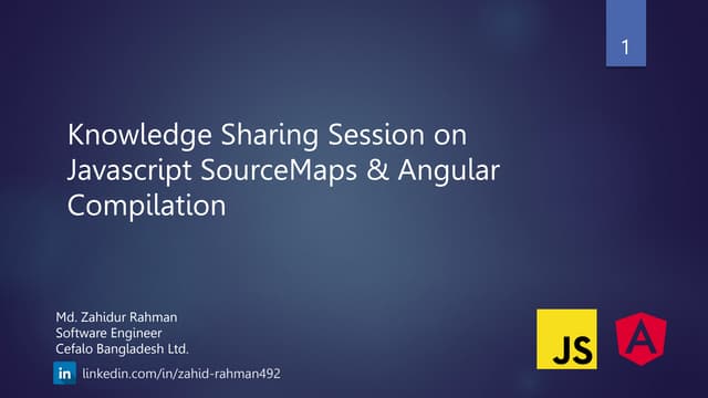 Knowledge Sharing Session On Javascript Source Maps Angular