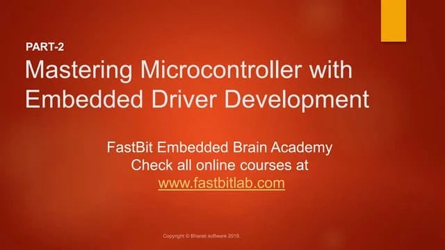 Part 2 Mastering Microcontroller With Embedded Driver Development Pptx