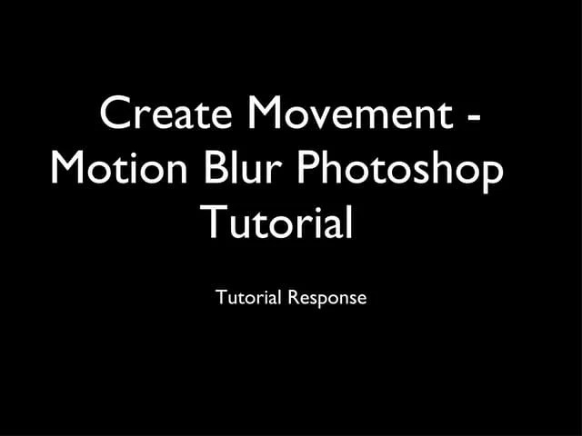 Motion Blur Tutorial Ppt