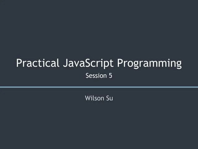 Practical Javascript Programming Session 5 8 Ppt