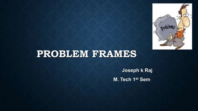 Problem Frames Ppt
